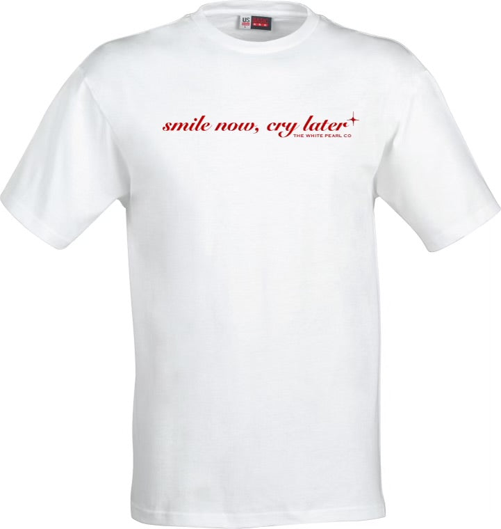 Smile now, cry later T-shirt – The White Pearl Co